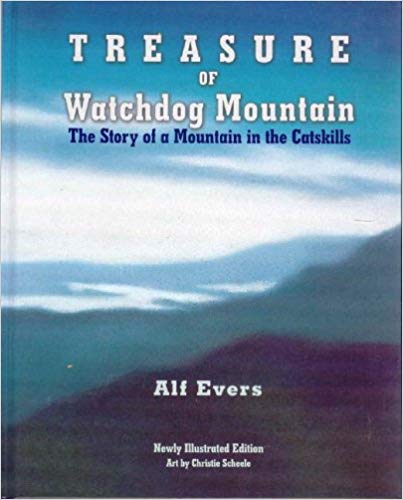 Treasure of Watchdog Mountain: The Story of a Mountain in the Catskills ...